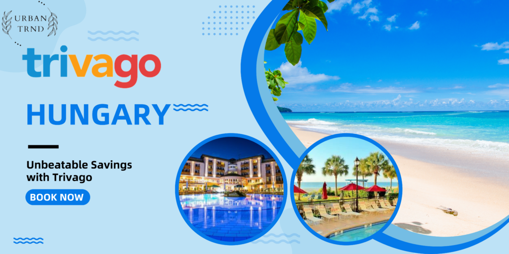 Experience Hungary with Trivago: Savings Galore - Get all the fashion ...